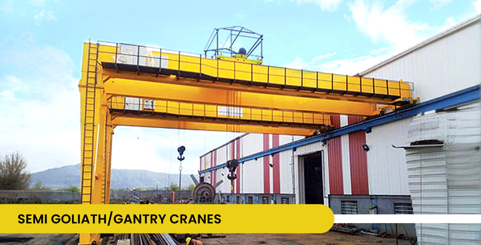 Semi Goliath & Gantry Cranes | Safe & Efficient Lifting Solutions